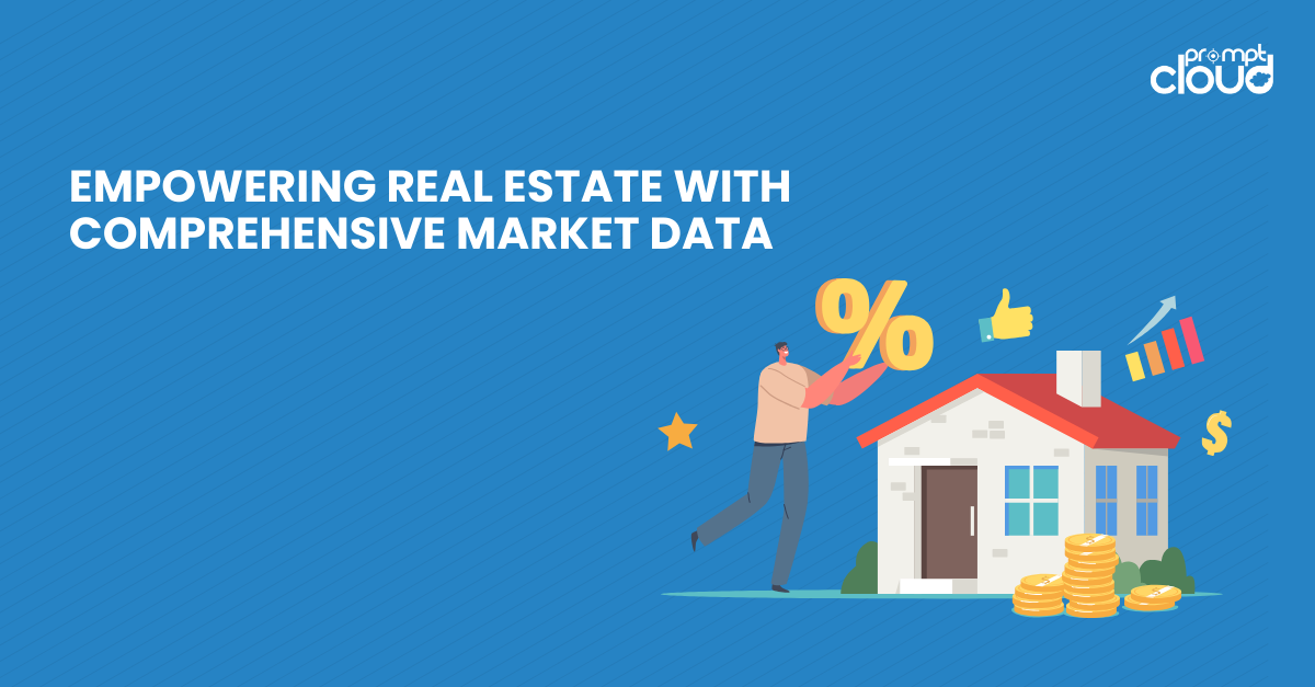 Utilizing Real Estate Market Data to Empower Your Business