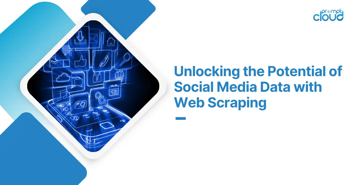 Social Media Data | Unlocking Insights Through Web Scraping