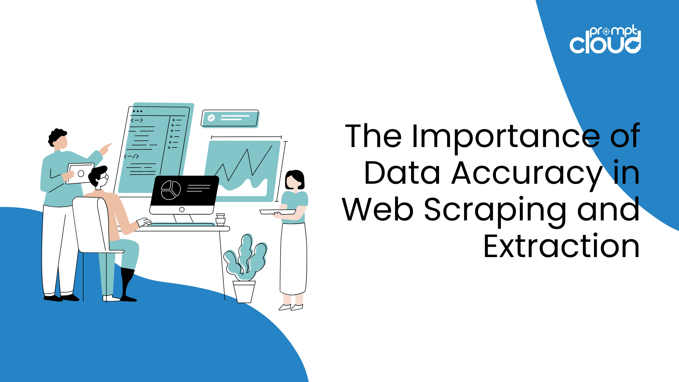 Data Accuracy in Scraping: Why Getting It Right Matters