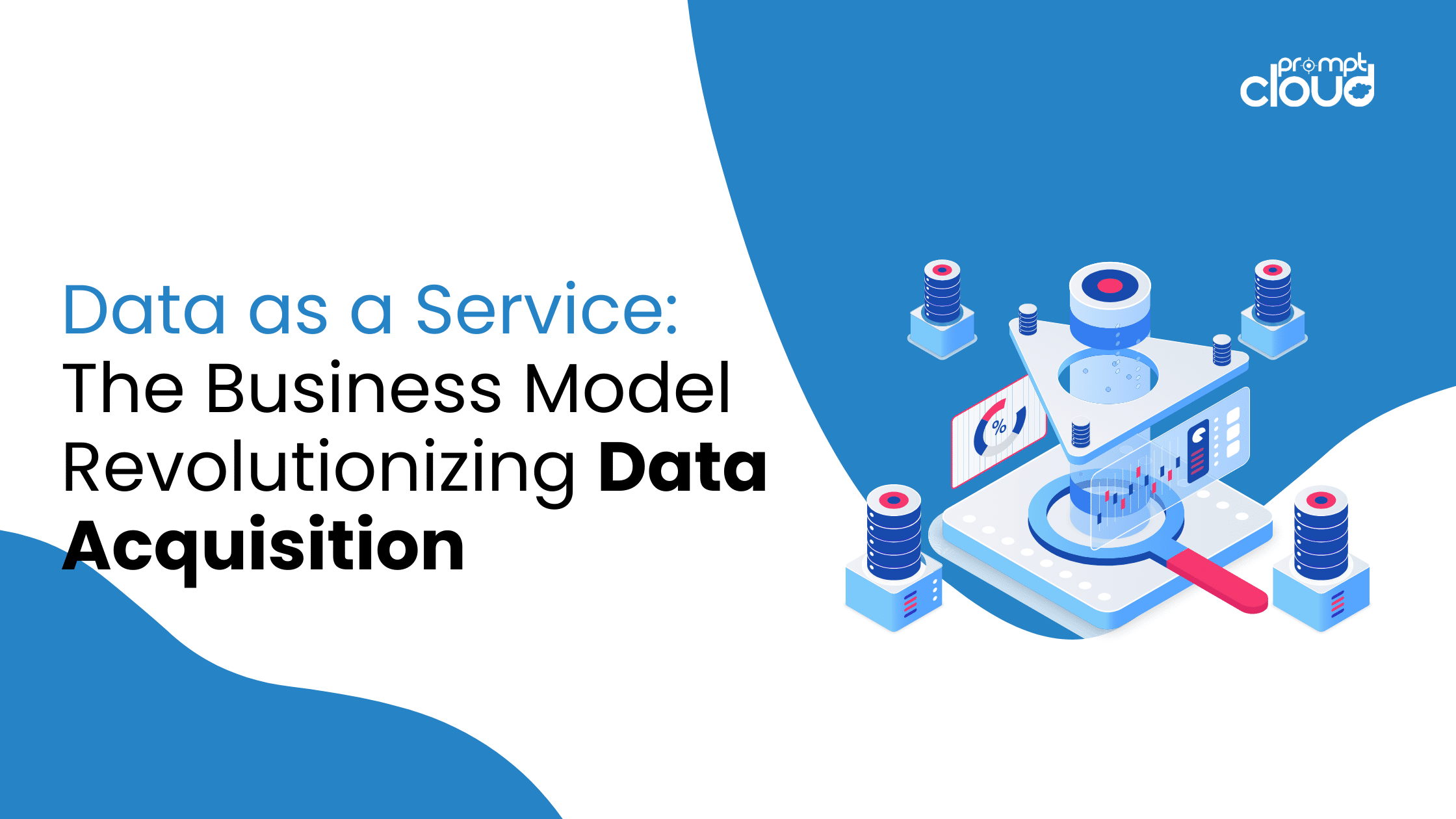 Data as a Service - Revolutionizing Data Acquisition | PromptCloud